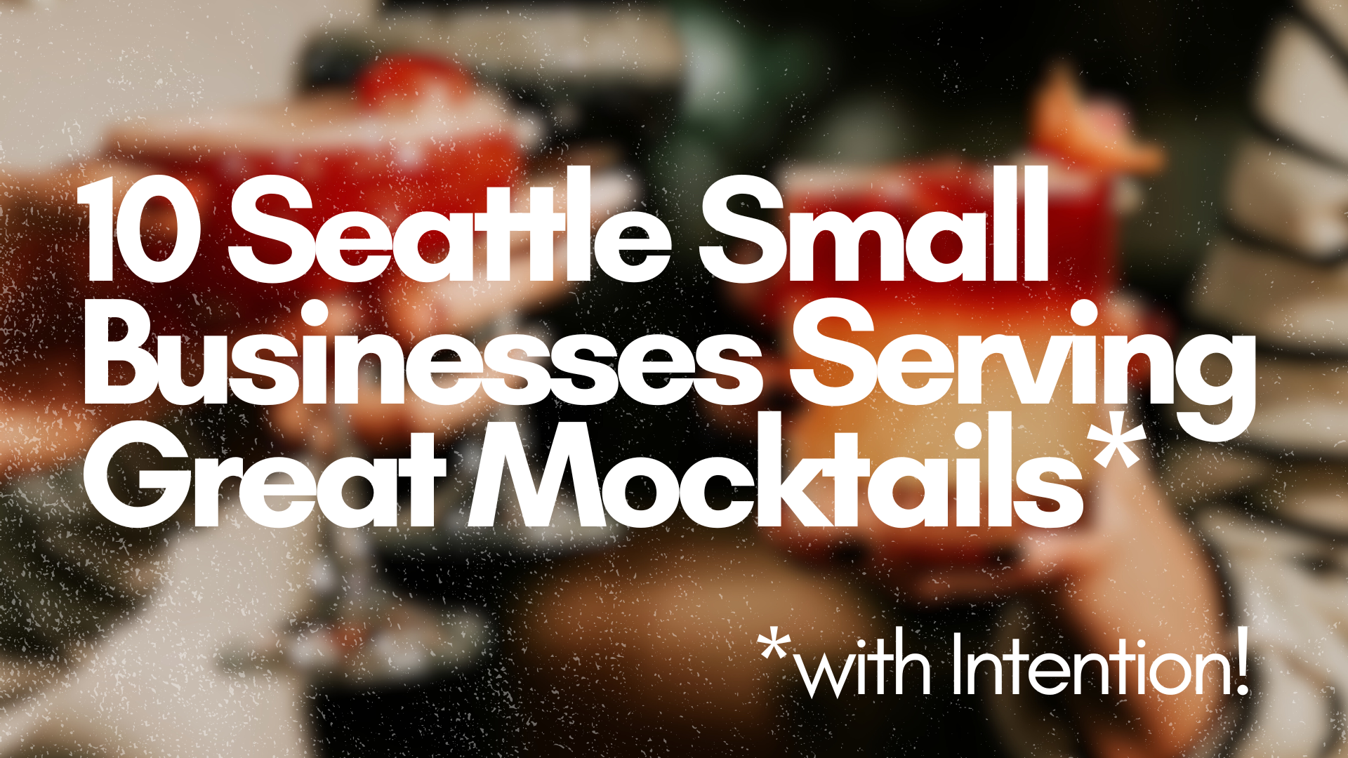 10 Mocktail Bars in Seattle 2026 | Non-Alcoholic Drinks & Dry January ...